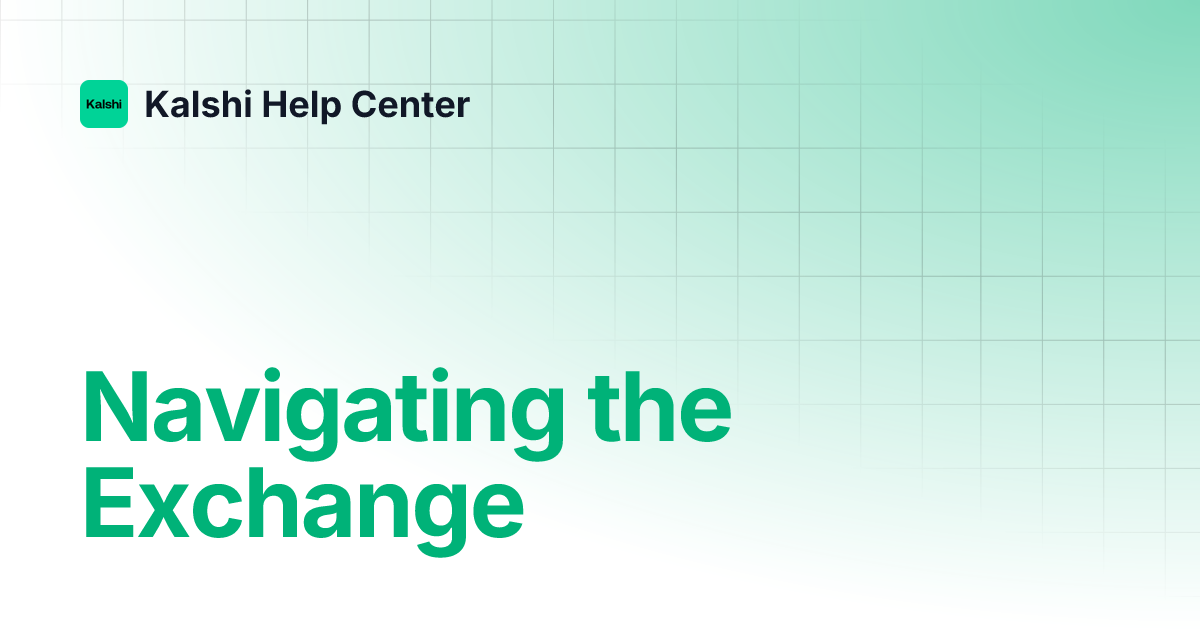 Navigating the Exchange | Kalshi Help Center