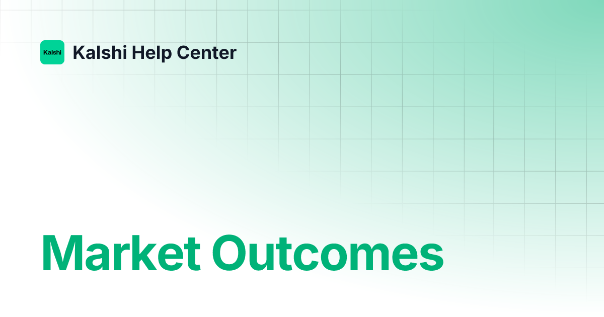 Market Outcomes | Kalshi Help Center