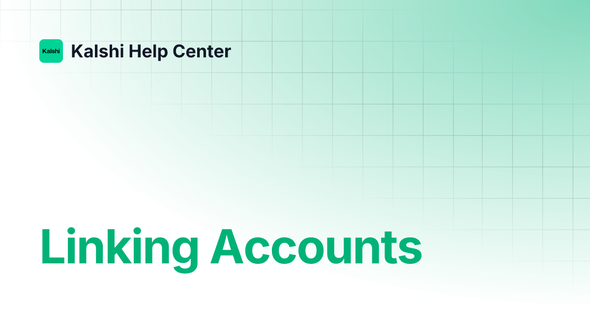 Linking Accounts | Kalshi Help Center