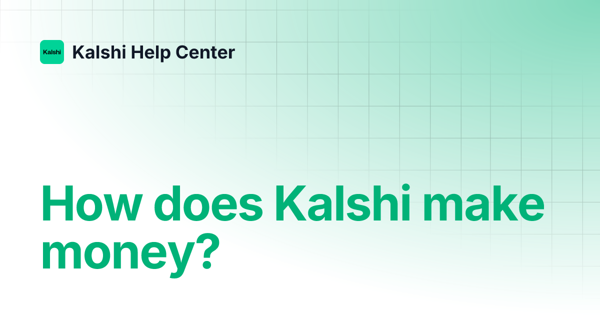How does Kalshi make money? | Kalshi Help Center