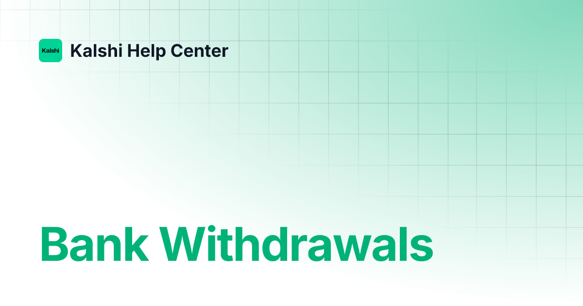 Bank Withdrawals | Kalshi Help Center