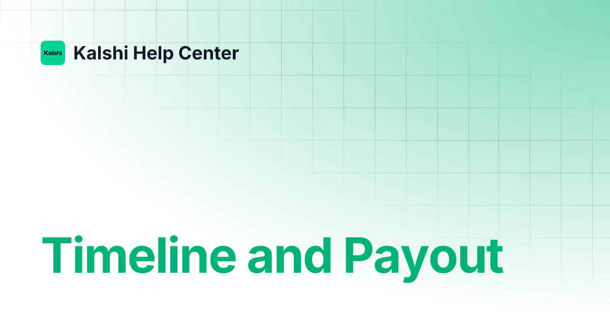 Timeline and Payout | Kalshi Help Center