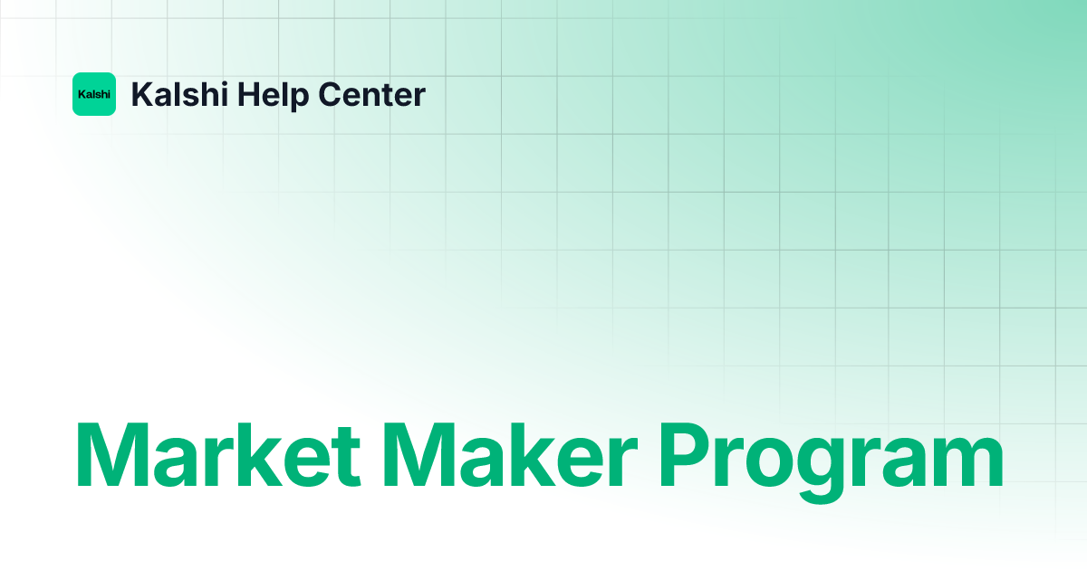 Market Maker Program | Kalshi Help Center