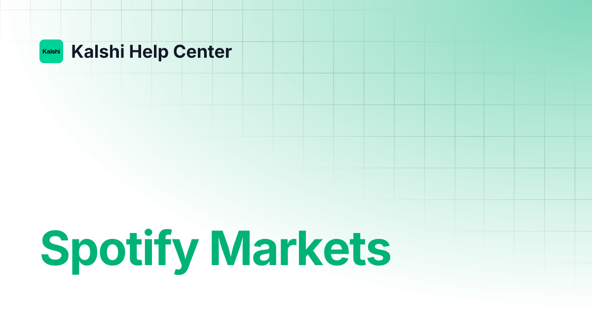 Spotify Markets | Kalshi Help Center